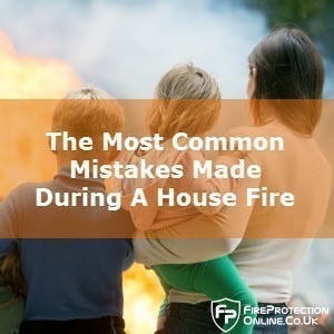The Most Common Mistakes Made During A House Fire - Fire Safety Information