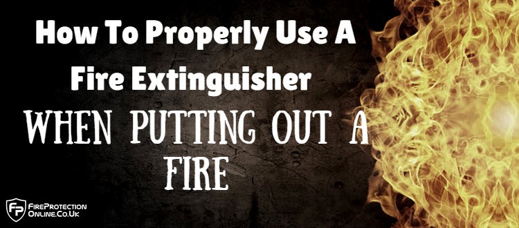 How To Properly Use A Fire Extinguisher When Putting Out A Fire - Fire ... How To Properly Use A Fire Extinguisher When Putting Out A Fire - Fire ...