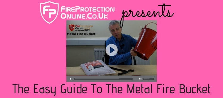 The Easy Guide To The Metal Fire Bucket - Fire Safety Information