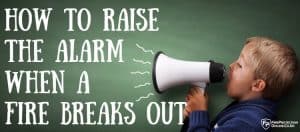 How To Raise The Alarm When There's A Fire - Fire Safety Information