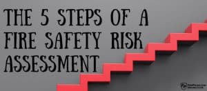 The 5 Steps Of A Fire Risk Assessment - Fire Safety Information